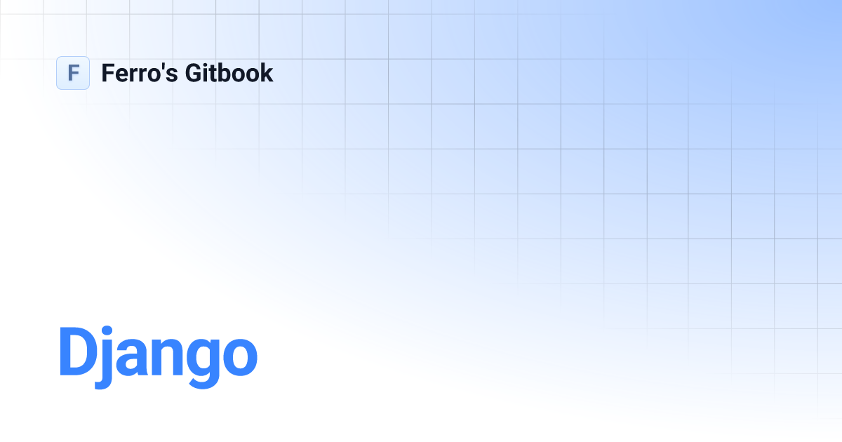 Django | Ferro's Gitbook
