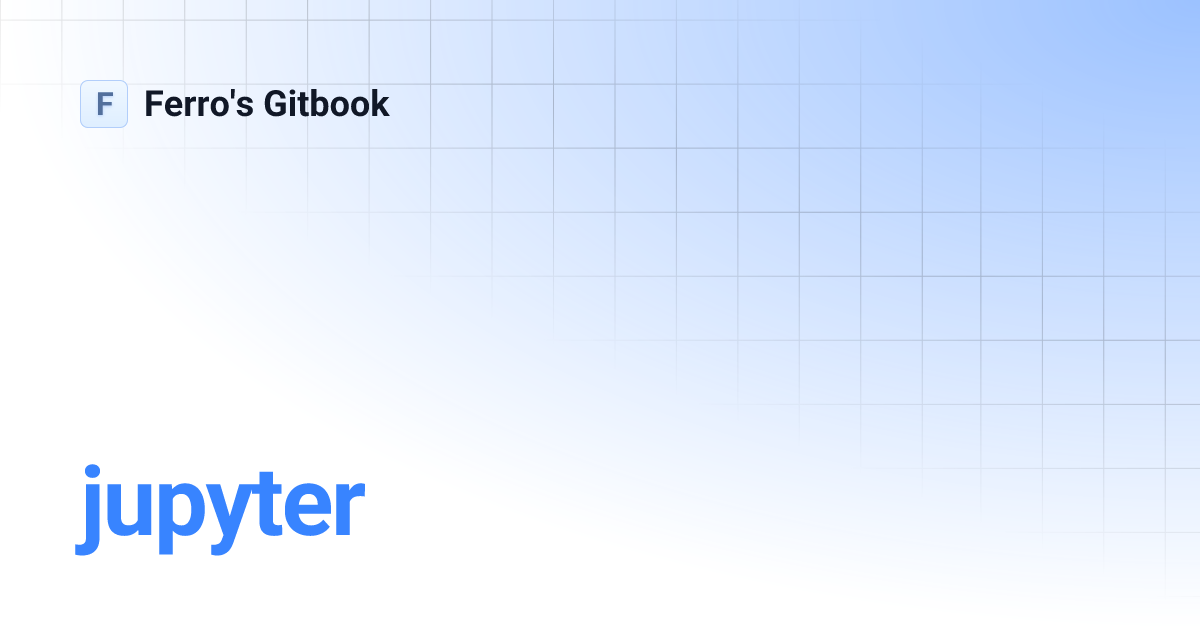 jupyter | Ferro's Gitbook