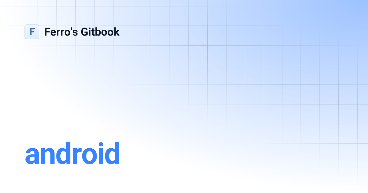 android | Ferro's Gitbook